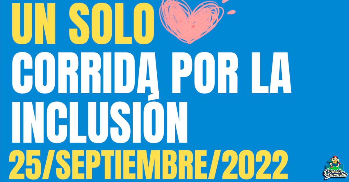 UN SOLO CORAZÓN - CORRIDA POR LA INCLUSIÓN - Corredor Promedio